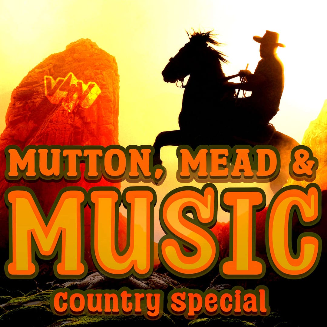 55th Country Edition – Mutton, Mead & Music