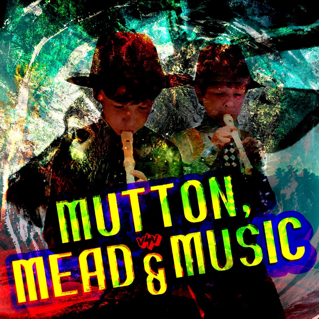 72nd Edition – Mutton, Mead & Music