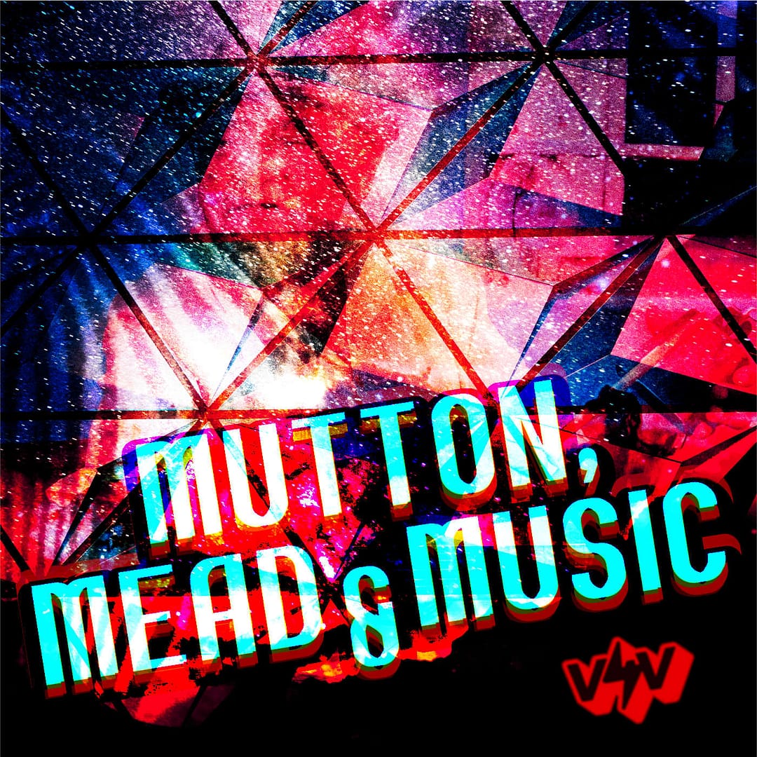 76th Edition – Mutton, Mead & Music