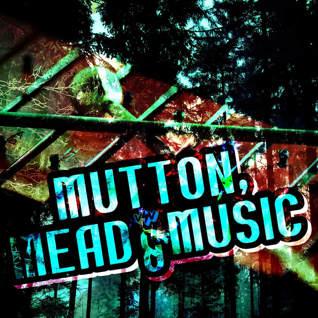 107th Edition – Mutton, Mead & Music
